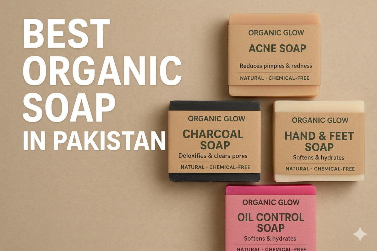 Best Organic Soap in Pakistan | Top Natural Soaps for Skin – Organic Glow